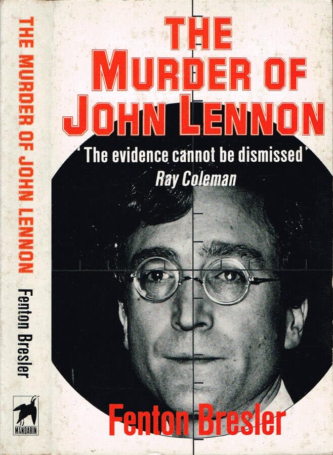 The Murder of John Lennon by Fenton Bresler | Goodreads