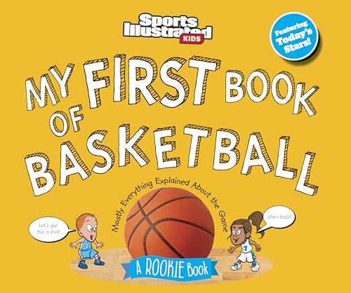 My First Book of Basketball: A Rookie Book by Sports Illustrated Kids ...