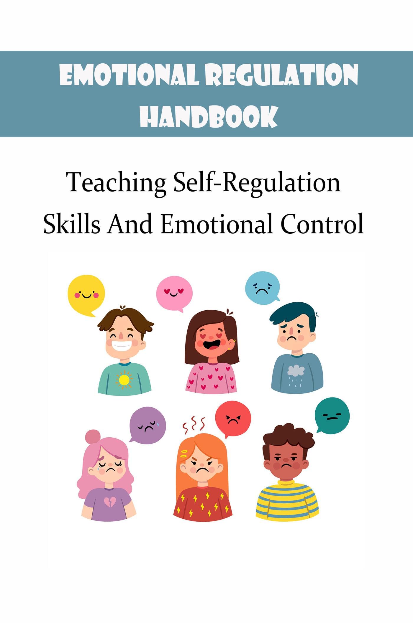 Emotional Regulation Handbook Teaching Self Regulation Skills And emotional-regulation-handbook-teaching-self-regulation-skills-and