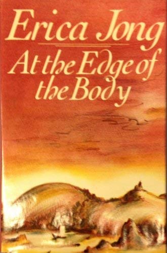 At the edge of the body by Erica Jong | Goodreads