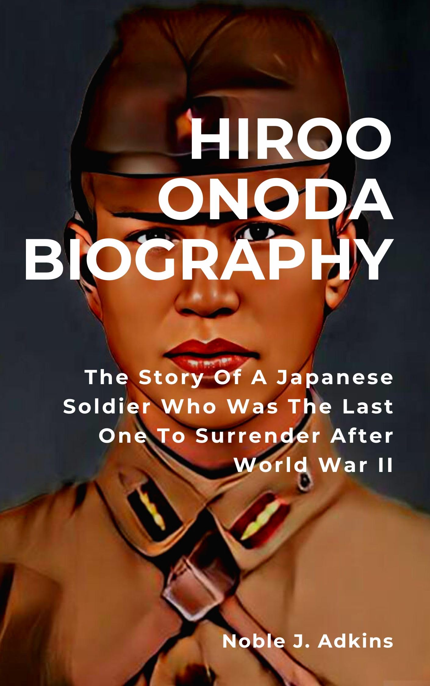 Hiroo Onoda Biography: The Story Of A Japanese Soldier Who Was The Last ...