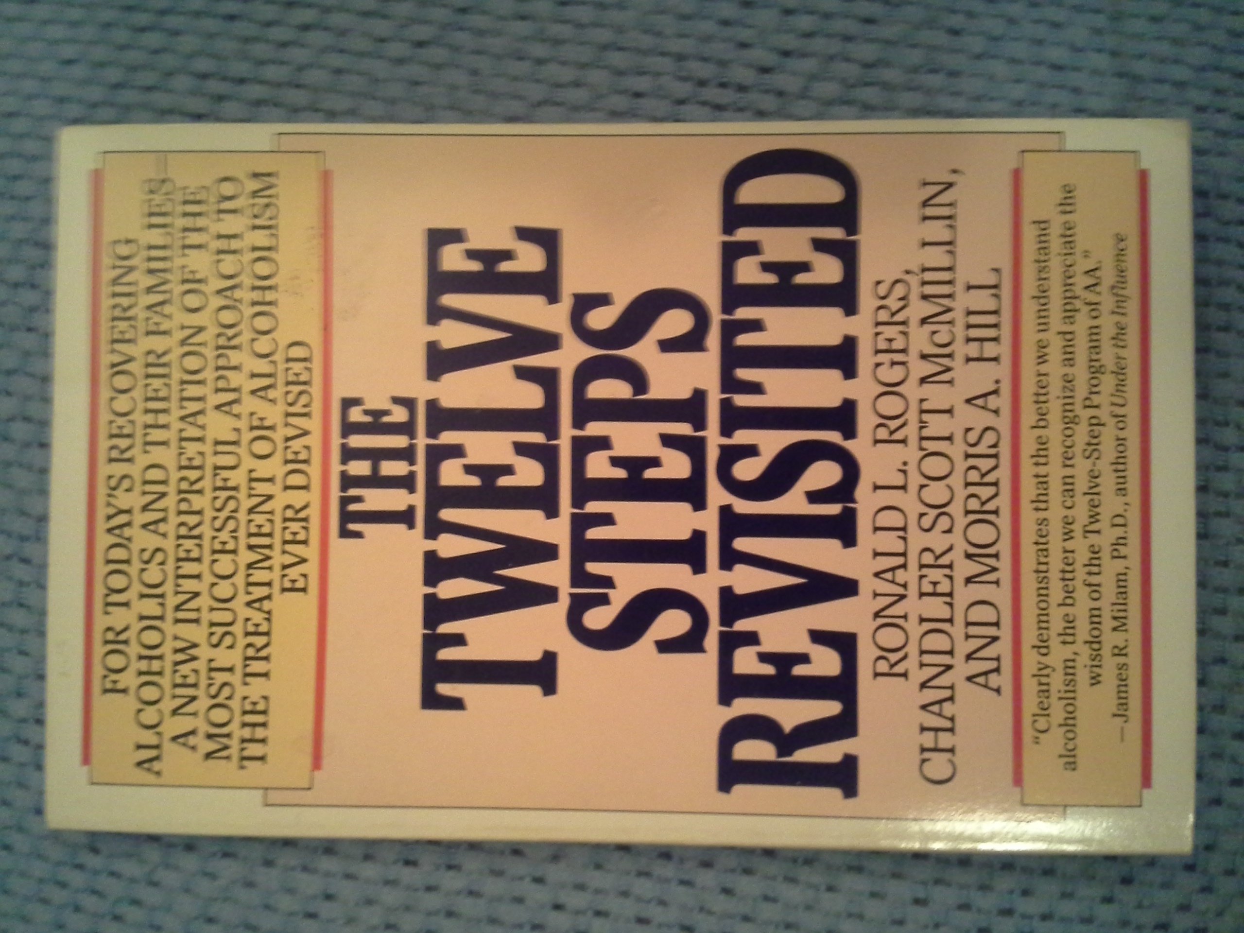 The Twelve Steps Revisited by Ronald L. Rogers | Goodreads