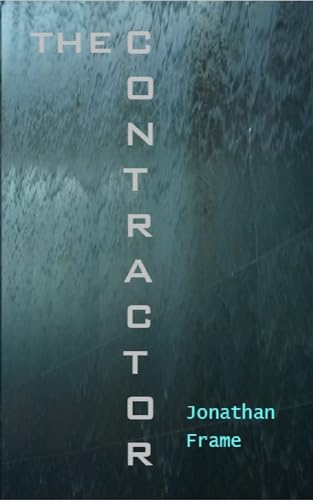 The Contractor by Jonathan Frame | Goodreads