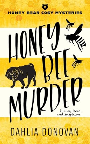 Honey Bee Murder (Honey Bear Murder Mysteries) by Dahlia Donovan ...