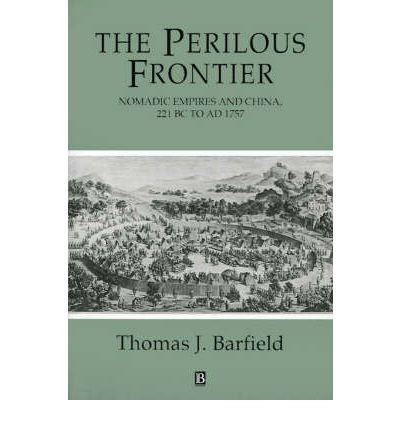 [(The Perilous Frontier: Nomadic Empires and China)] [Author: Thomas ...