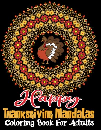 Happy Thanksgiving Mandalas Coloring Book For Adults: +50 Big ...