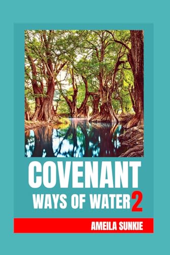 COVENANT WAYS OF WATER 2: Journey Through Liquid Realms Covenant Ways ...