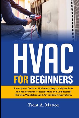 HVAC For Beginners: A Complete Guide to Understanding the Operations ...