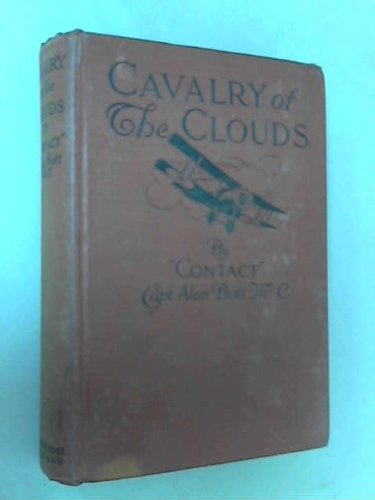 Cavalry of the clouds, by "Contact" Capt. Alan Bott M. C. | Goodreads