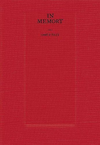 Omer Fast: In Memory by Omer Fast (2010-02-15) by Omer Fast | Goodreads