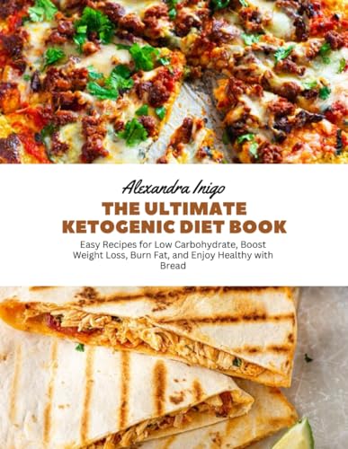The Ultimate Ketogenic Diet Book: Easy Recipes for Low Carbohydrate, Boost Weight Loss, Burn Fat ...