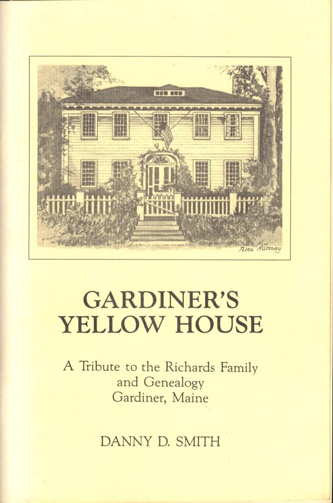 Rare Gardiner's Yellow House: A Tribute to the Richards Family and ...