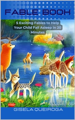 Fable Book: 5 Children's Fables to Make Your Child Sleep in 20 Minutes ...