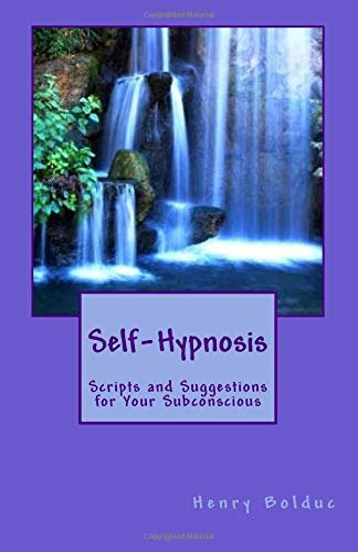 Self-Hypnosis: Scripts and Suggestions for Your Subconscious by Henry ...