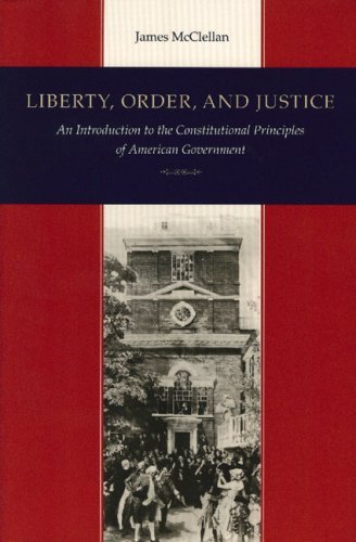 By JAMES MCCLELLAN - LIBERTY, ORDER, AND JUSTICE by James McClellan ...