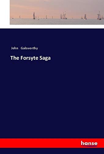 The Forsyte Saga by John Galsworthy | Goodreads