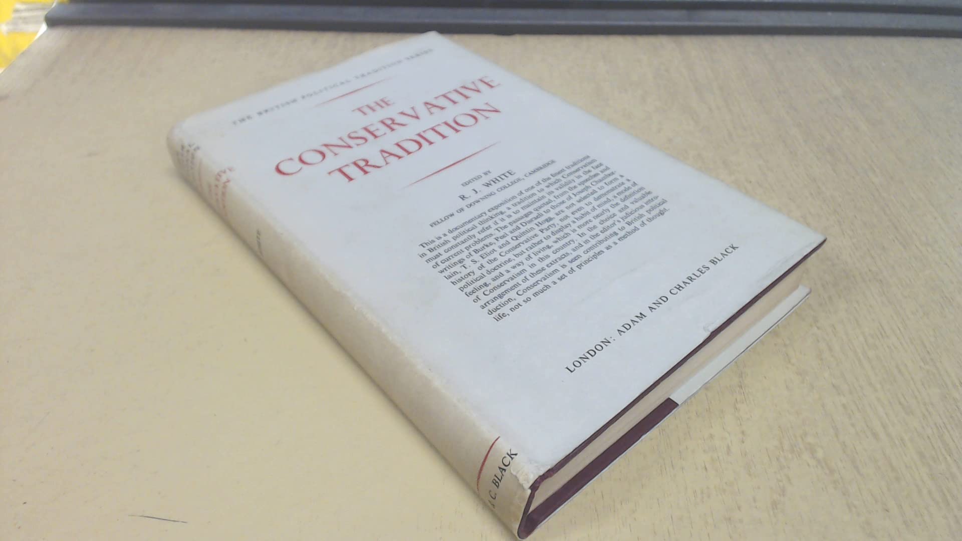 Conservative Tradition (British Political Tradition) by R.J. White ...