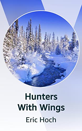 Hunters With Wings by Eric Hoch | Goodreads