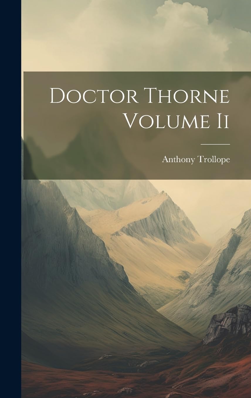 Doctor Thorne Volume Ii by Anthony Trollope | Goodreads