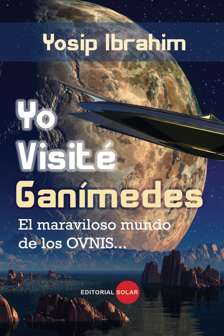Yo Visite Ganimedez by Yosip Ibrahim | Goodreads