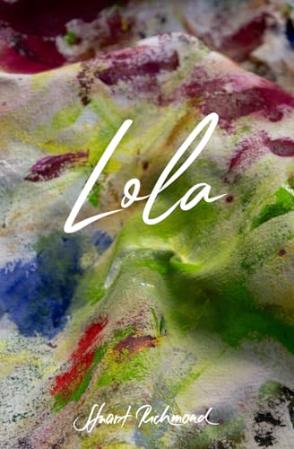 Lola (Beauty and Truth) by Stuart Richmond | Goodreads