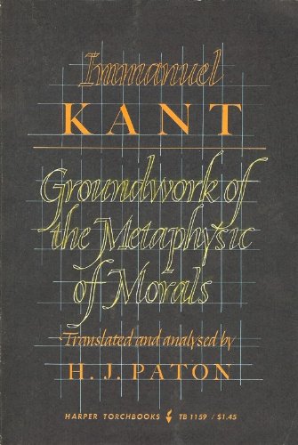 Immanuel Kant: Groundwork of the Metaphysic of Morals, Translated and ...