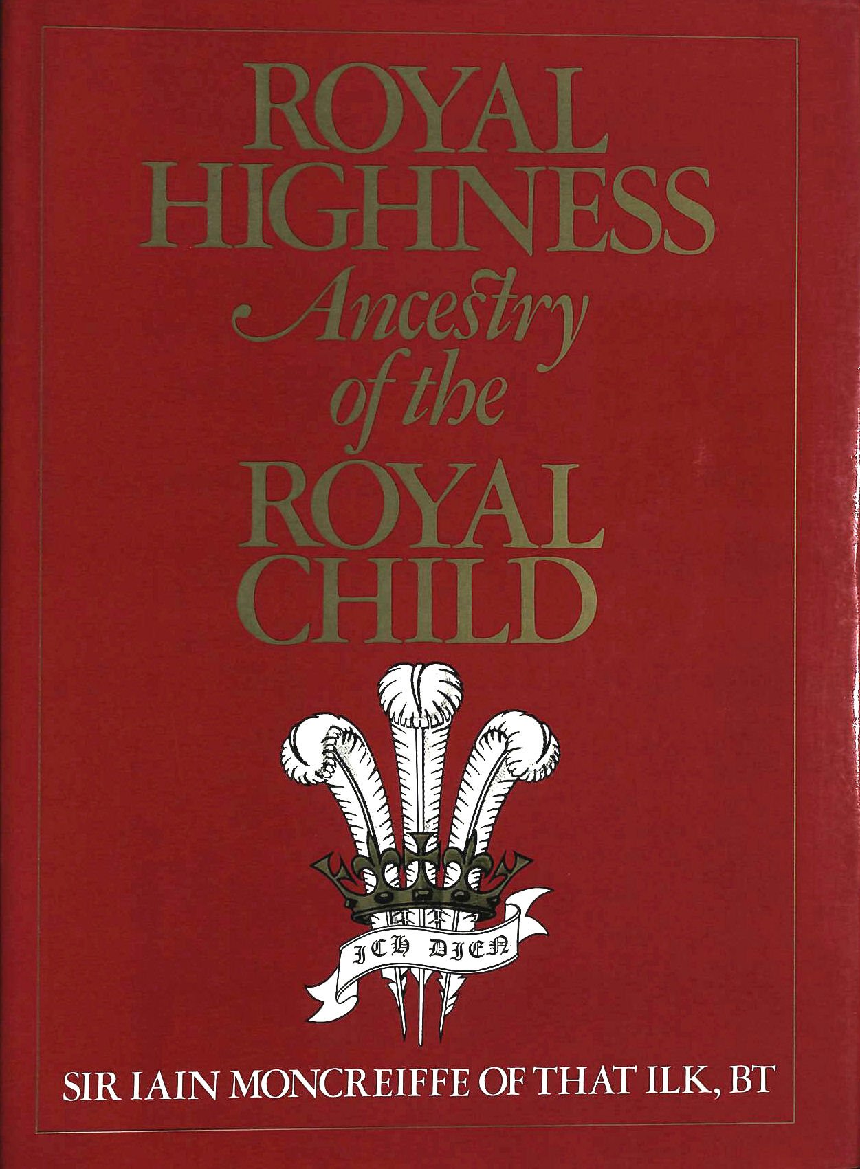 Royal Highness: Ancestry of the Royal Child by Iain Moncreiffe | Goodreads