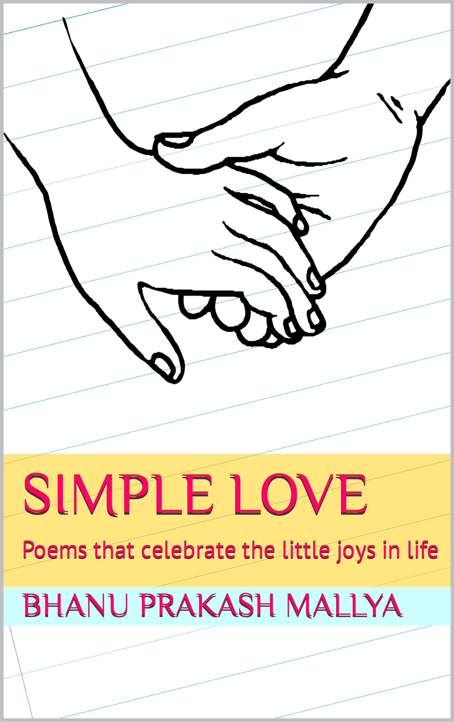 Simple love: Poems that celebrate the little joys in life by Bhanu ...