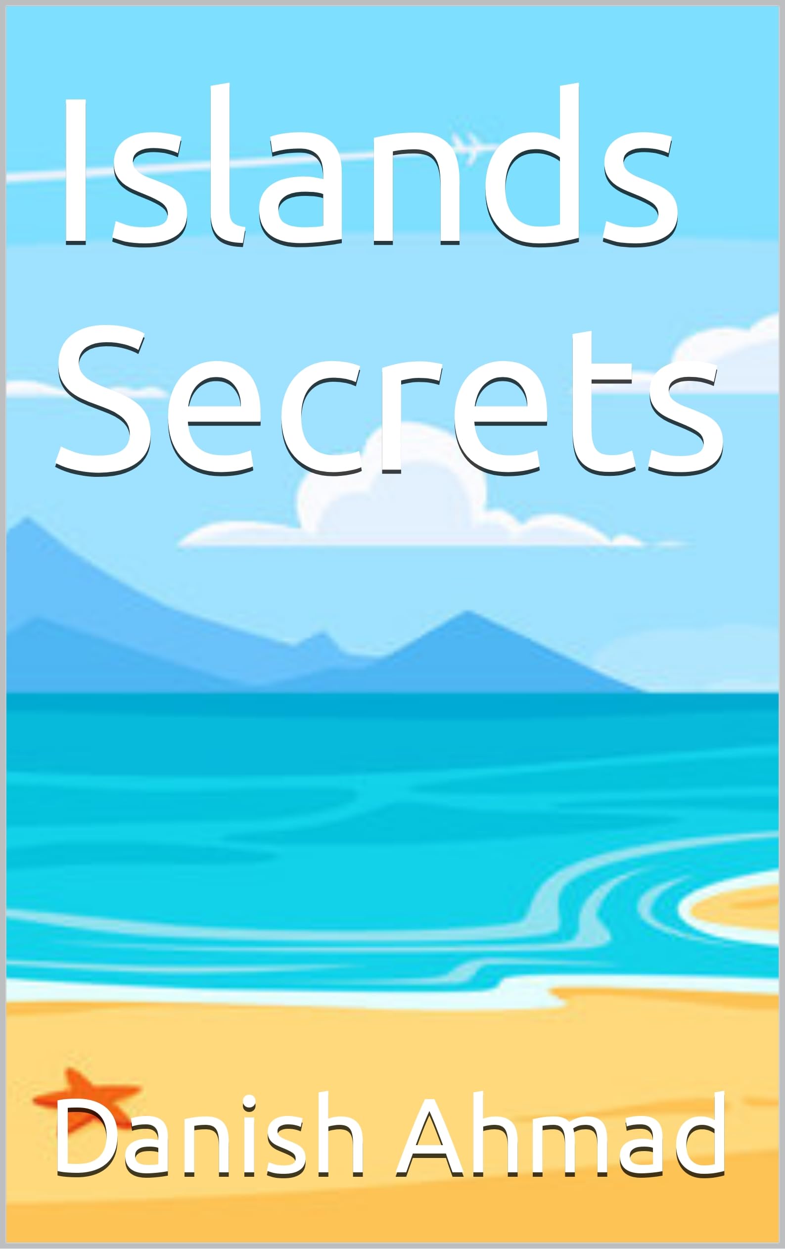 Islands Secrets by DANISH AHMAD | Goodreads