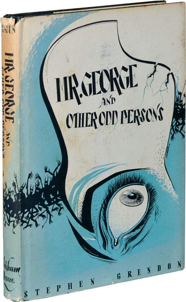 Mr. George and Other Odd Persons by Stephen Grendon | Goodreads