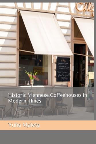 Historic Viennese Coffeehouses in Modern Times by Dr. Yulia Maleta ...