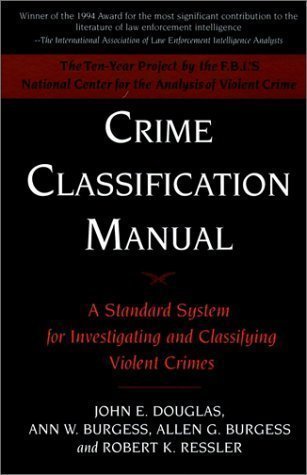 Crime Classification Manual: A Standard System for Investigating and ...