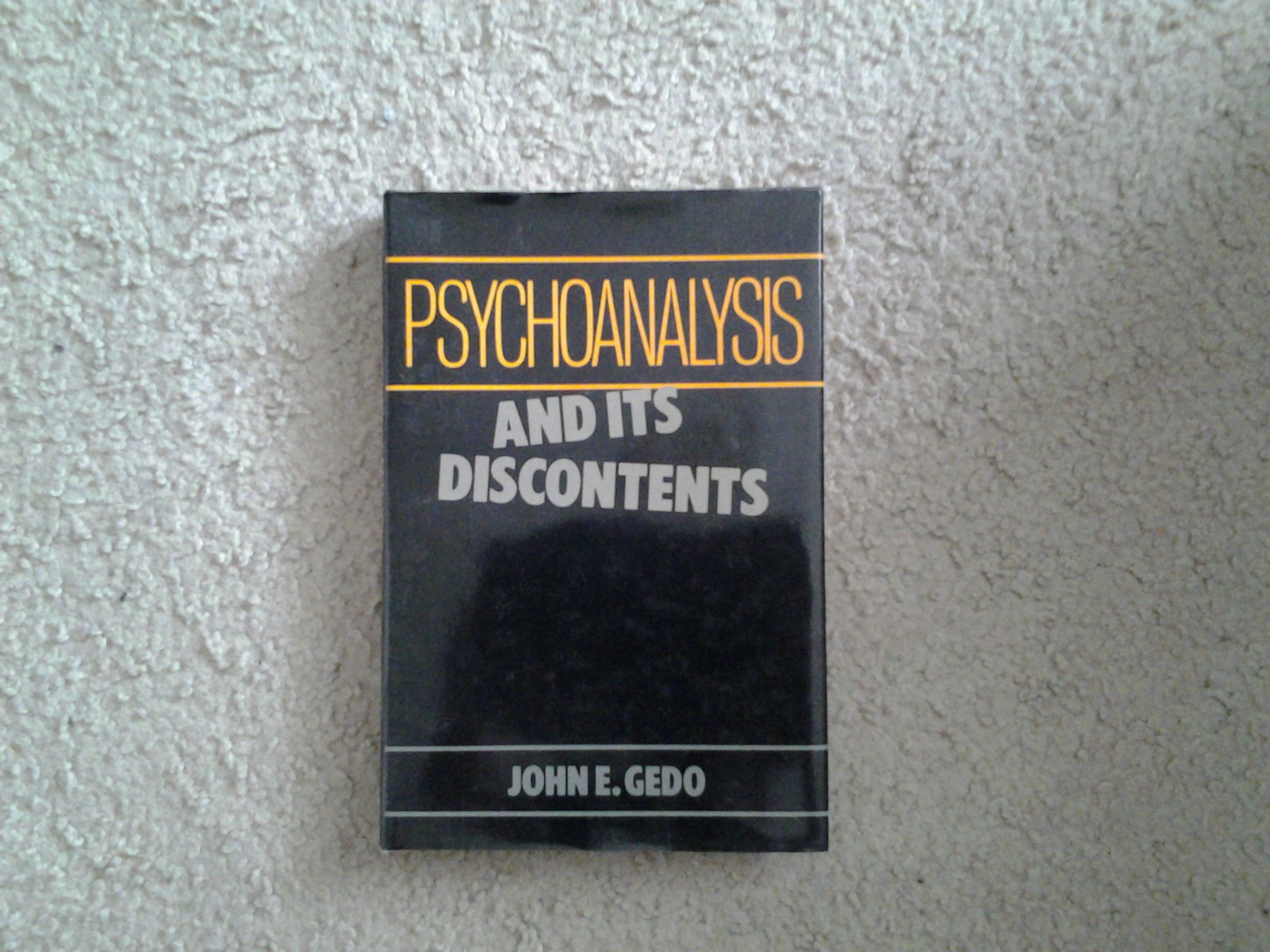 Psychoanalysis and Its Discontents by John E. Gedo | Goodreads