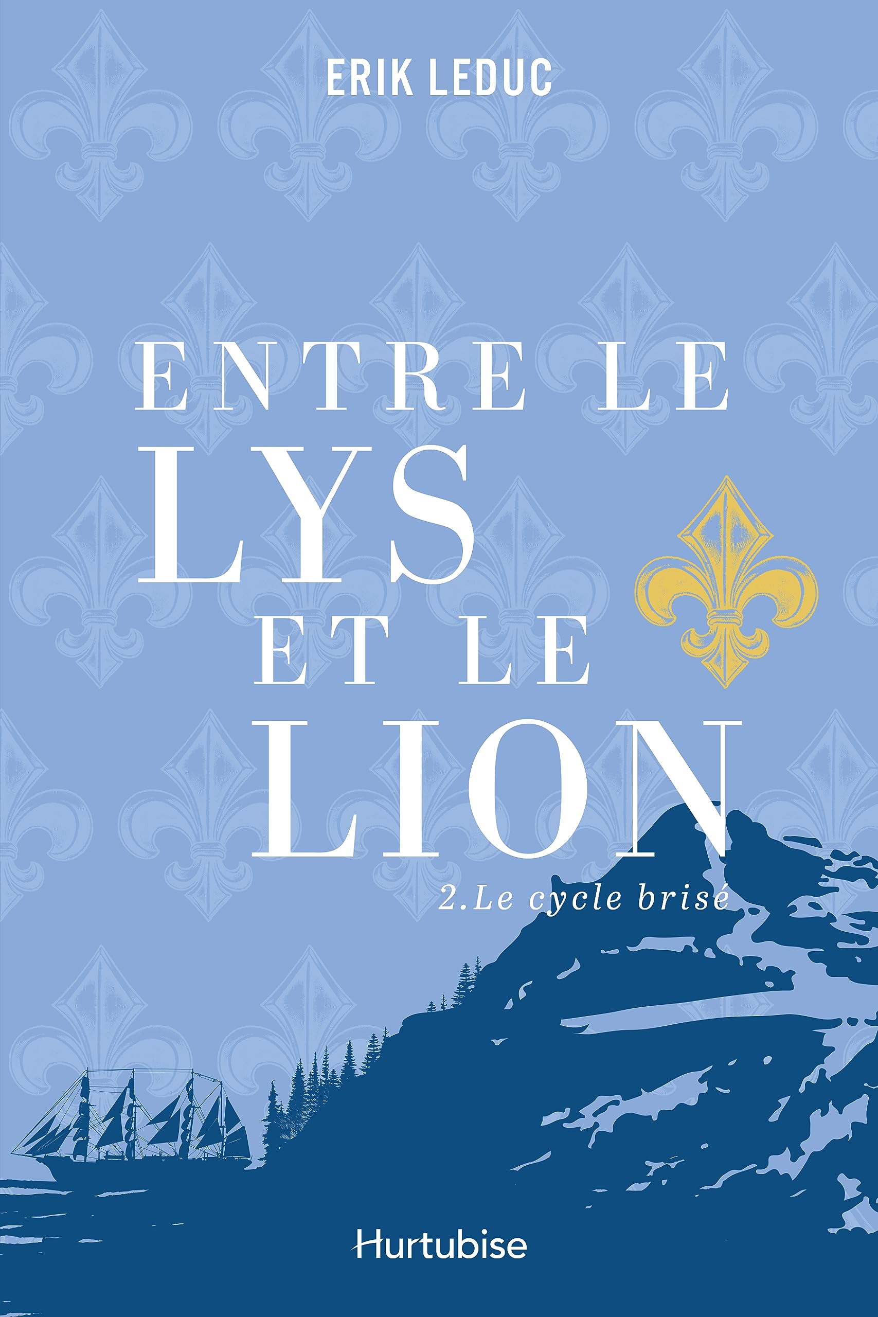 ENTRE LE LYS ET LE LION V 02 LE CYCLE BRISE by LEDUC ERIK | Goodreads