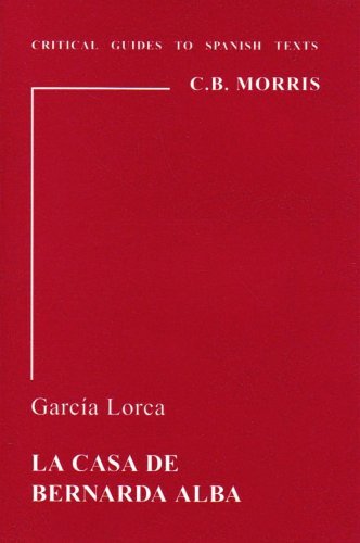 Garcia Lorca: La Casa de Bernarda Alba (Critical Guides to Spanish ...