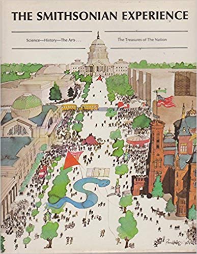 The Smithsonian Experience Science, History, the Arts... the Treasures ...