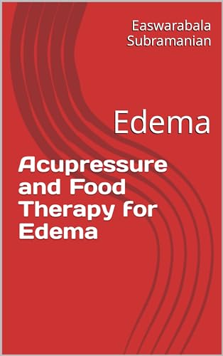 Acupressure and Food Therapy for Edema: Edema by Easwarabala ...