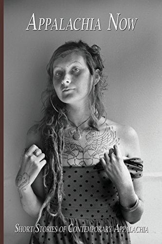 Appalachia Now: Short Stories of Contemporary Appalachia (Appalachian ...