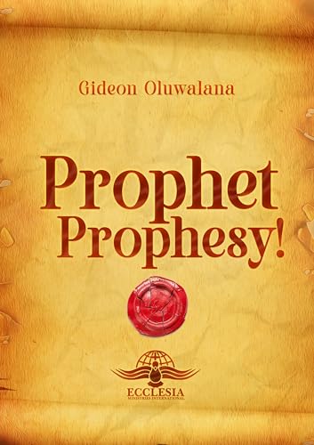 Prophet, Prophesy!: Discover and master your Prophetic calling as a ...