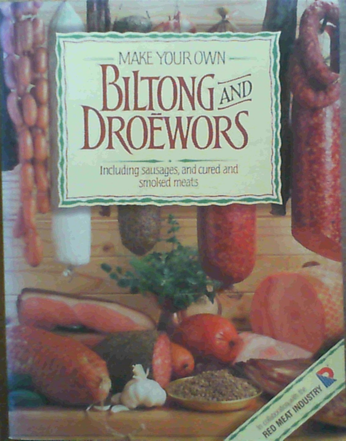 Make Your Own Biltong and Droewors by Hannelie Van Tonder | Goodreads