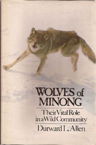 Wolves of Minong: Their Vital Role in a Wild Community by Durward L ...