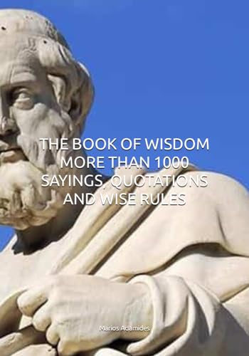 THE BOOK OF WISDOM MORE THAN 1000 SAYINGS, QUOTATIONS AND WISE RULES by ...