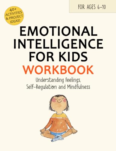 Emotional Intelligence for Kids Workbook: Understanding Feelings, Self ...