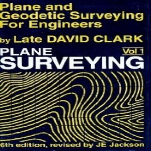 Plane and Geodetic Surveying for Engineers: v. 1 by Clark D.S. | Goodreads