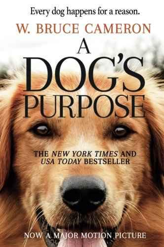 A Dog's Purpose: A Novel for Humans - Paperback by W. Bruce Cameron by W. Bruce Cameron | Goodreads