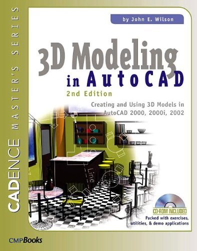 3D Modeling in AutoCAD: Creating and Using 3D Models in AutoCAD 2000 ...