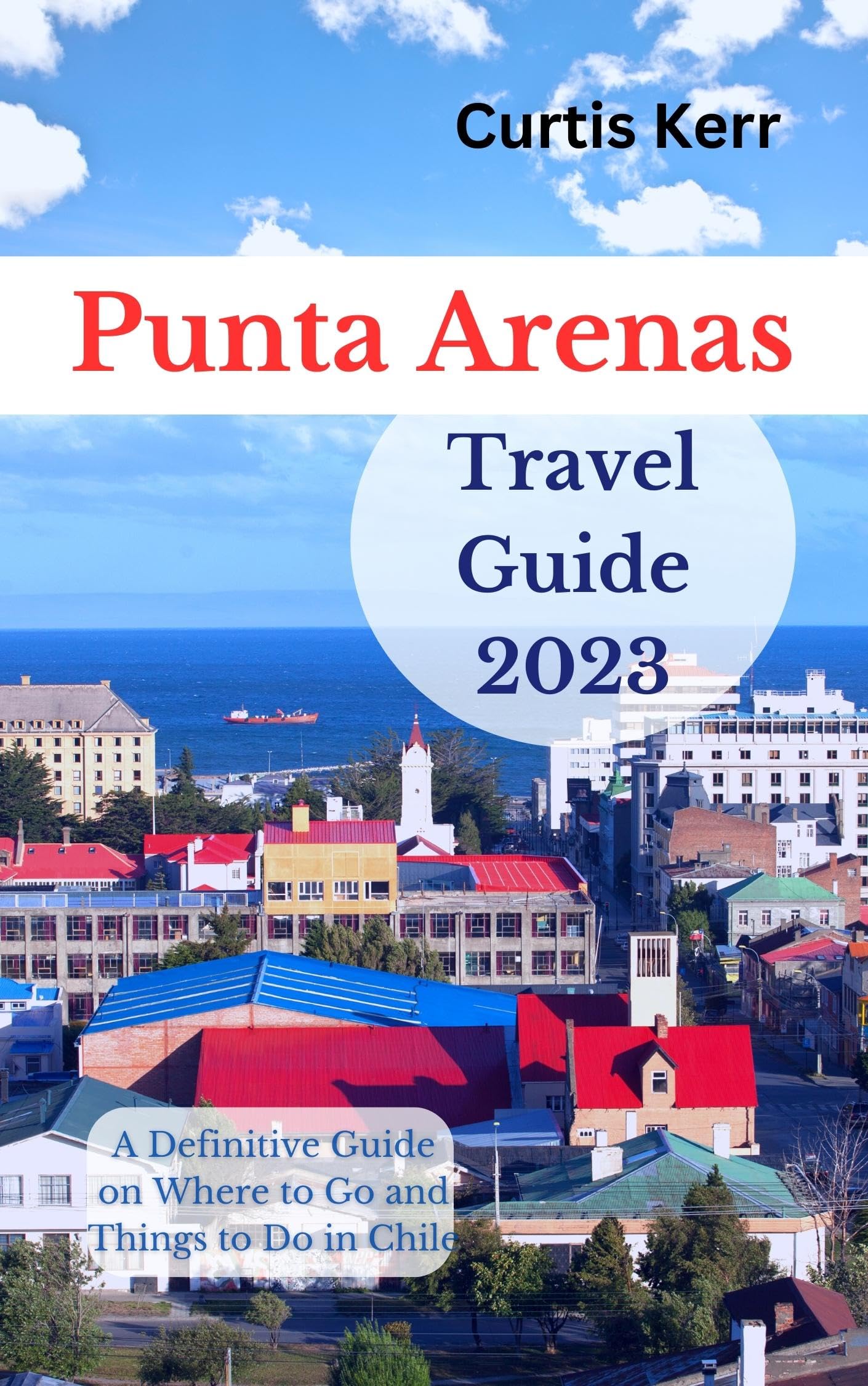 Punta Arenas Travel Guide 2023: A Definitive Guide on Where to Go and ...