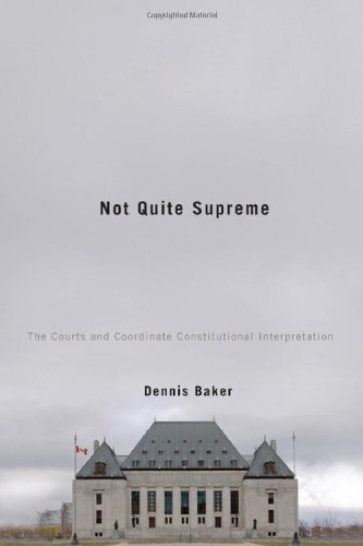 Not Quite Supreme: The Courts and Coordinate Constitutional ...