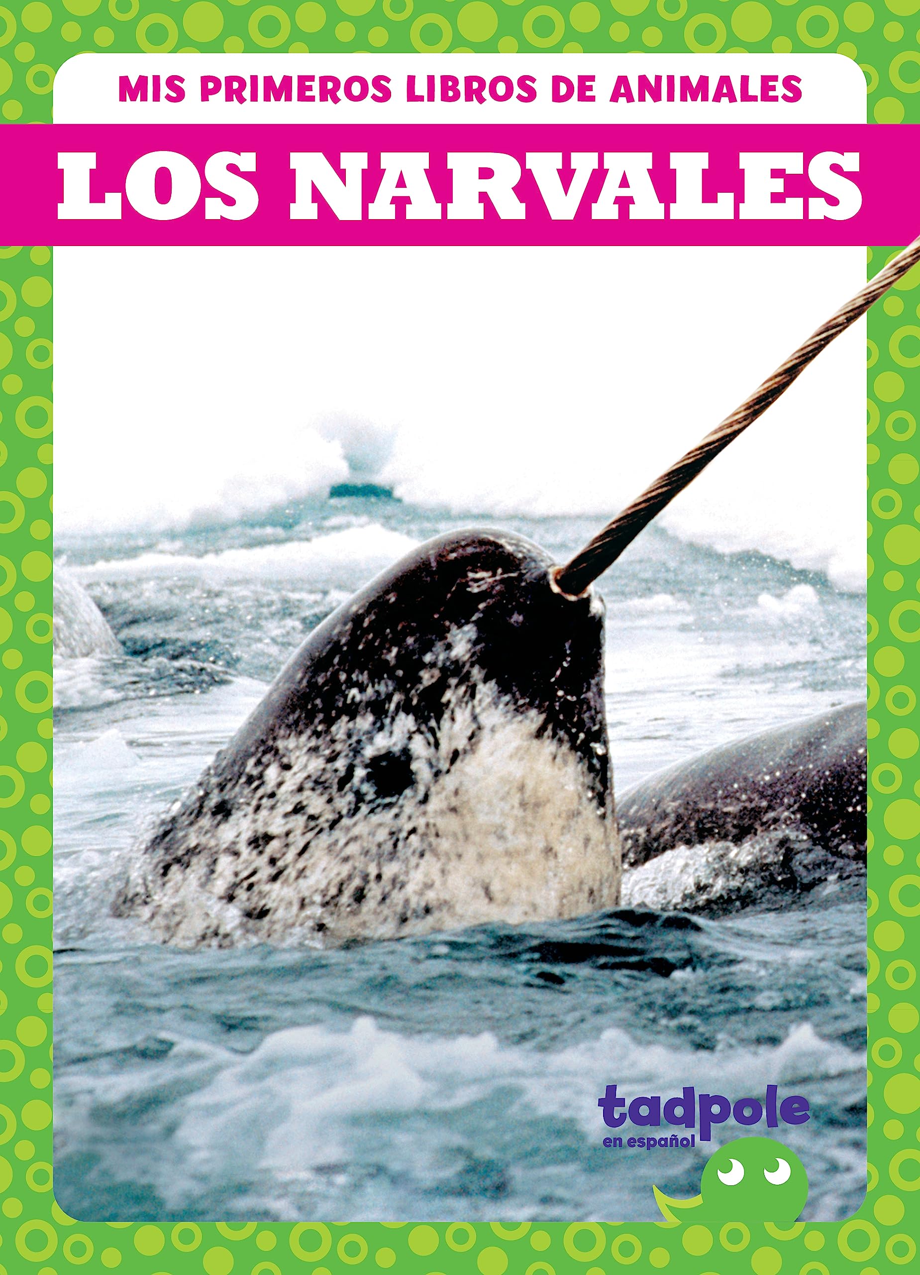 Los Narvales (Narwhals) by Genevieve Nilsen | Goodreads