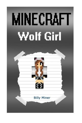 Minecraft Wolf Girl: Minecraft Wolf Girl Diary (Minecraft Diaries ...